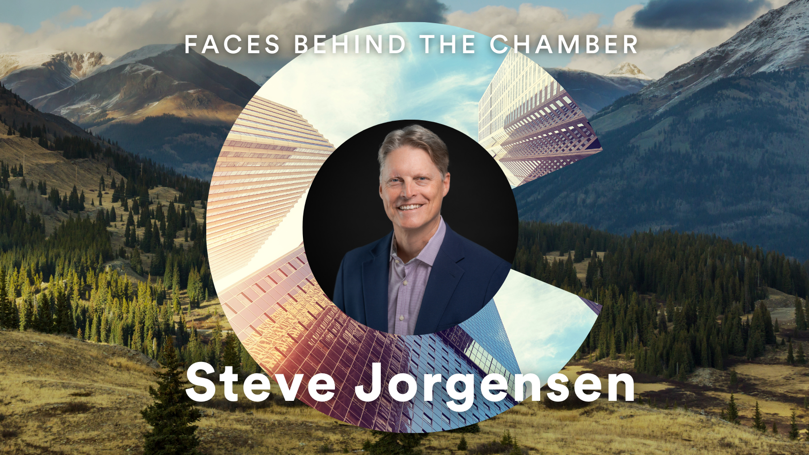Faces Behind the Chamber: Steve Jorgensen – Colorado Chamber of Commerce